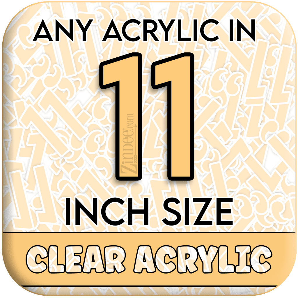Custom Acrylic Blank-11 inch-CLEAR (size/hole/color change) – Zindee