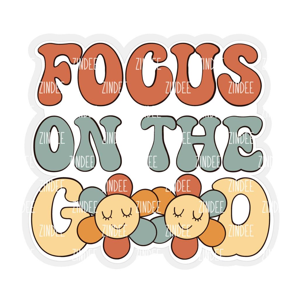 Focus On The Good Acrylic Blank- Sticker- UV DTF (2 inch) NO HOLE – Zindee