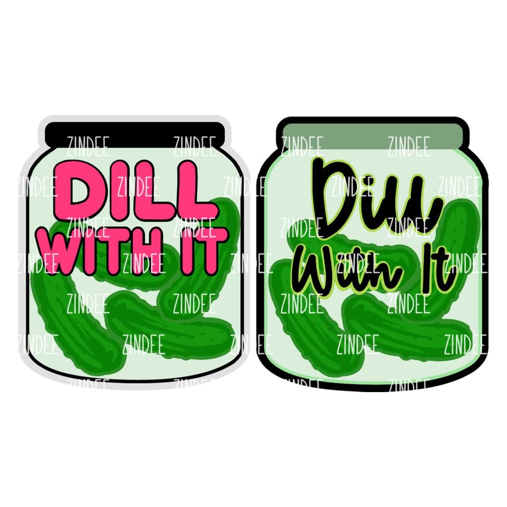 Dill With It Acrylic Blank- Sticker- UV DTF (2 inch) NO HOLE – Zindee