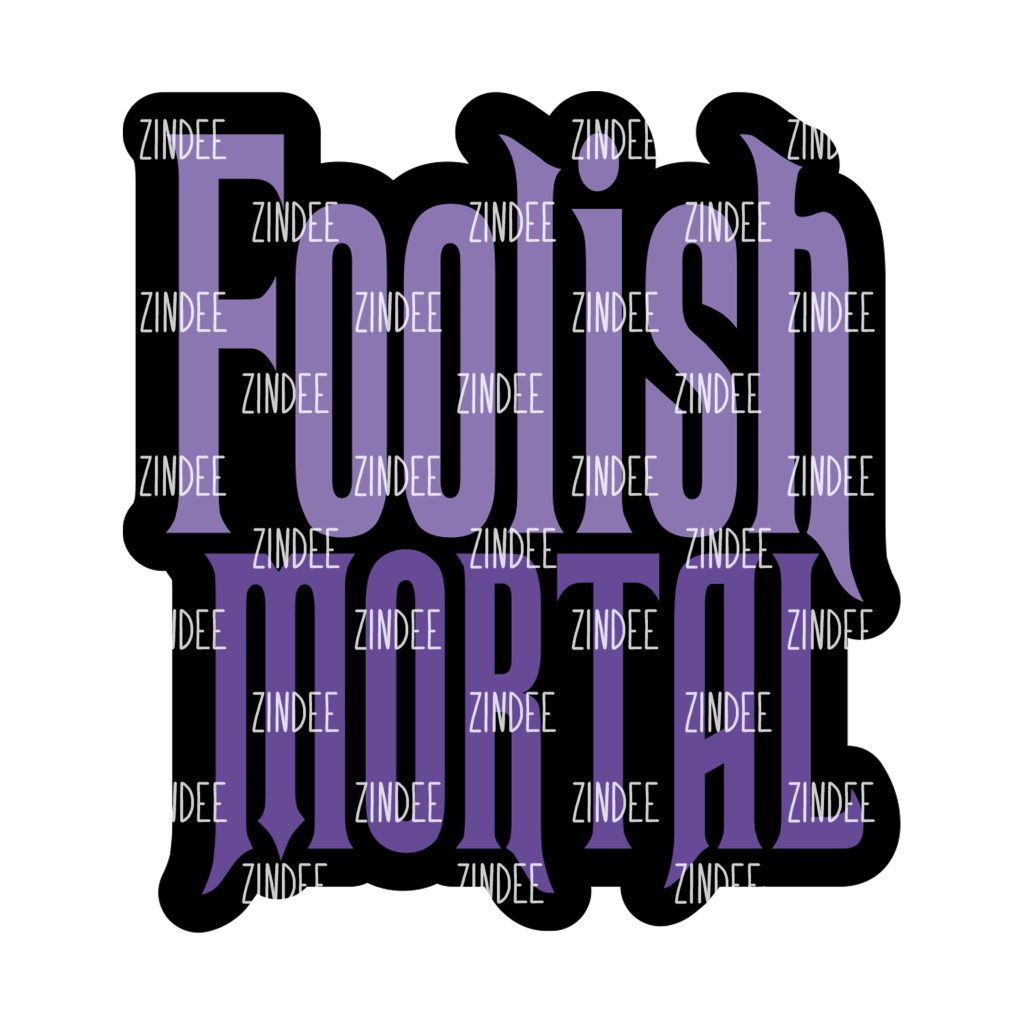 Foolish Mortal Acrylic Blank- Sticker- UV DTF (3 inch) – Zindee