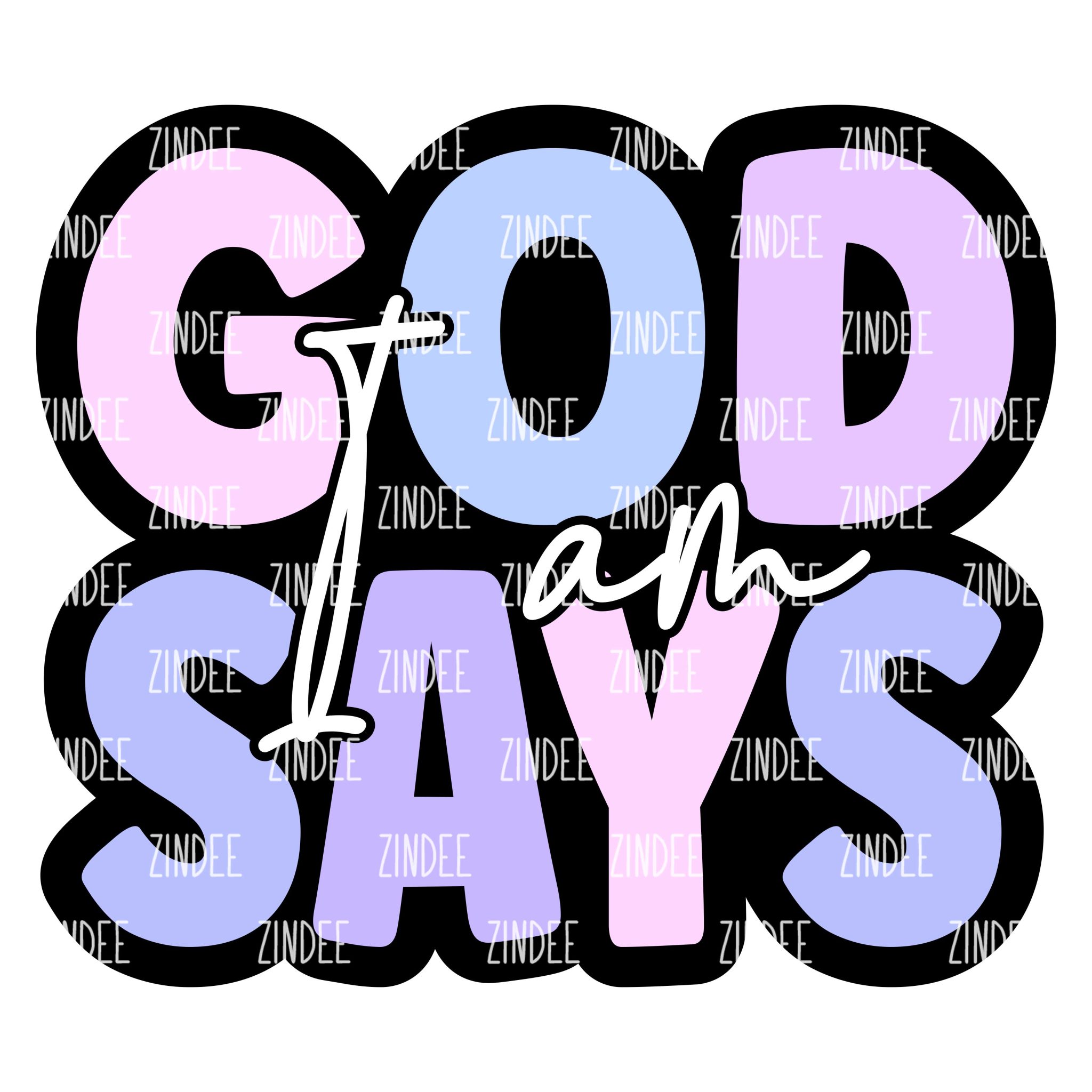 God Says I Am Acrylic Blank- Sticker- UV DTF (2 inch) NO HOLE – Zindee