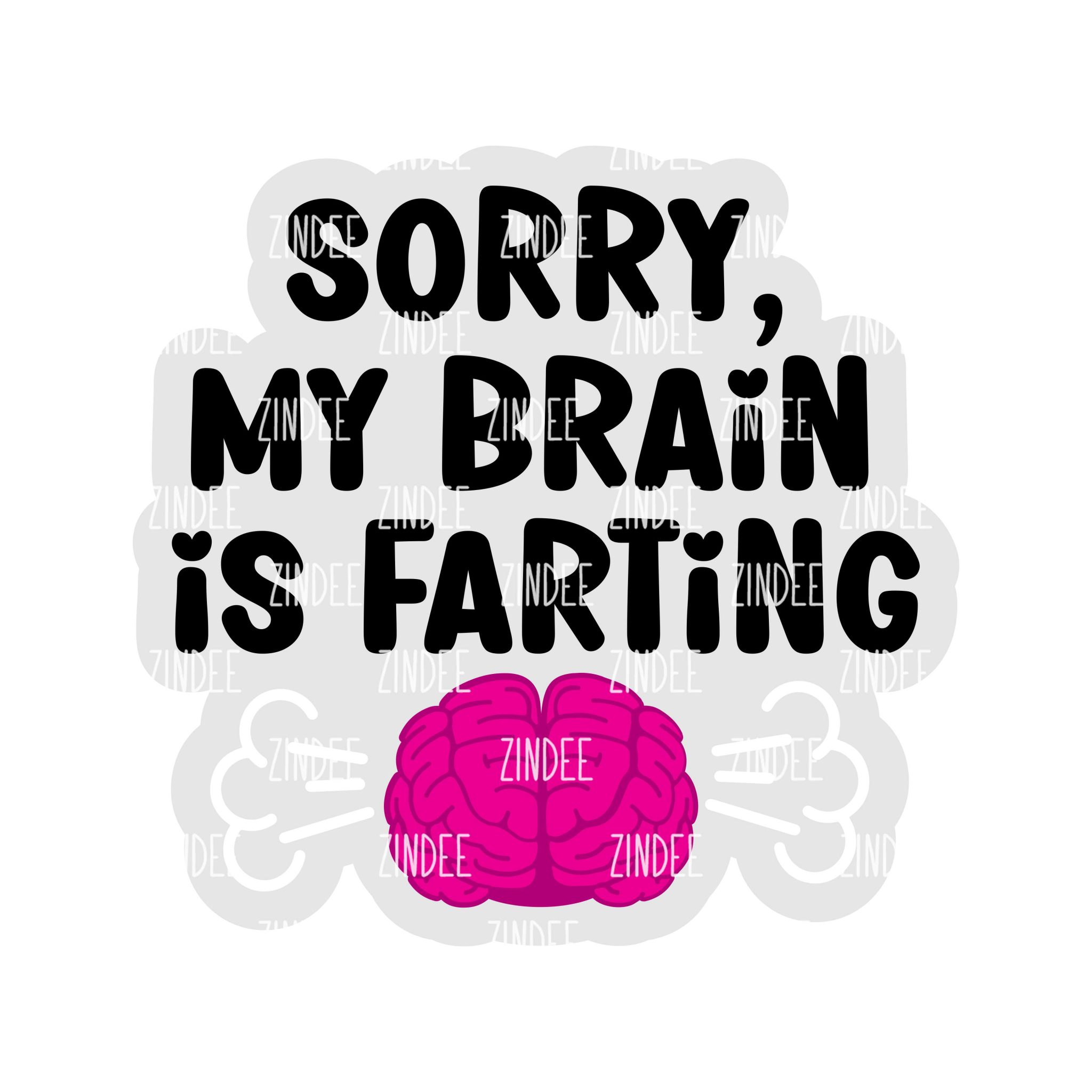 My Brain Is Farting Acrylic Blank- Sticker- UV DTF (2 inch) NO HOLE ...