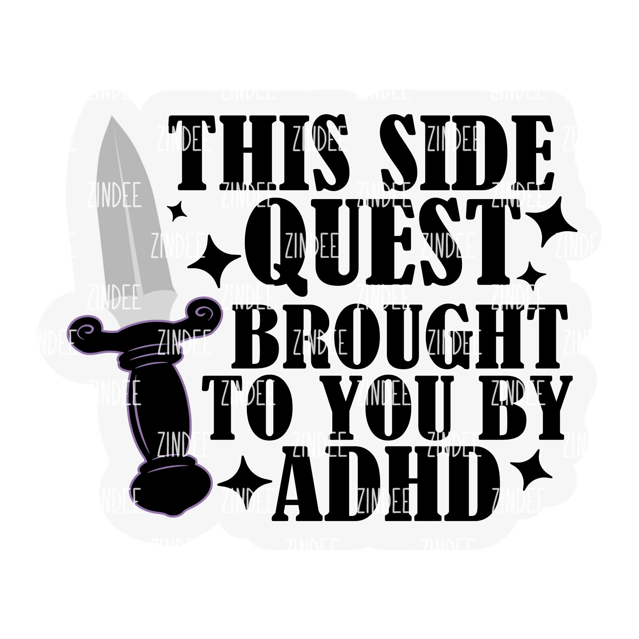 Side Quest ADHD Acrylic Blank- Sticker- UV DTF (1.5 inch) – Zindee