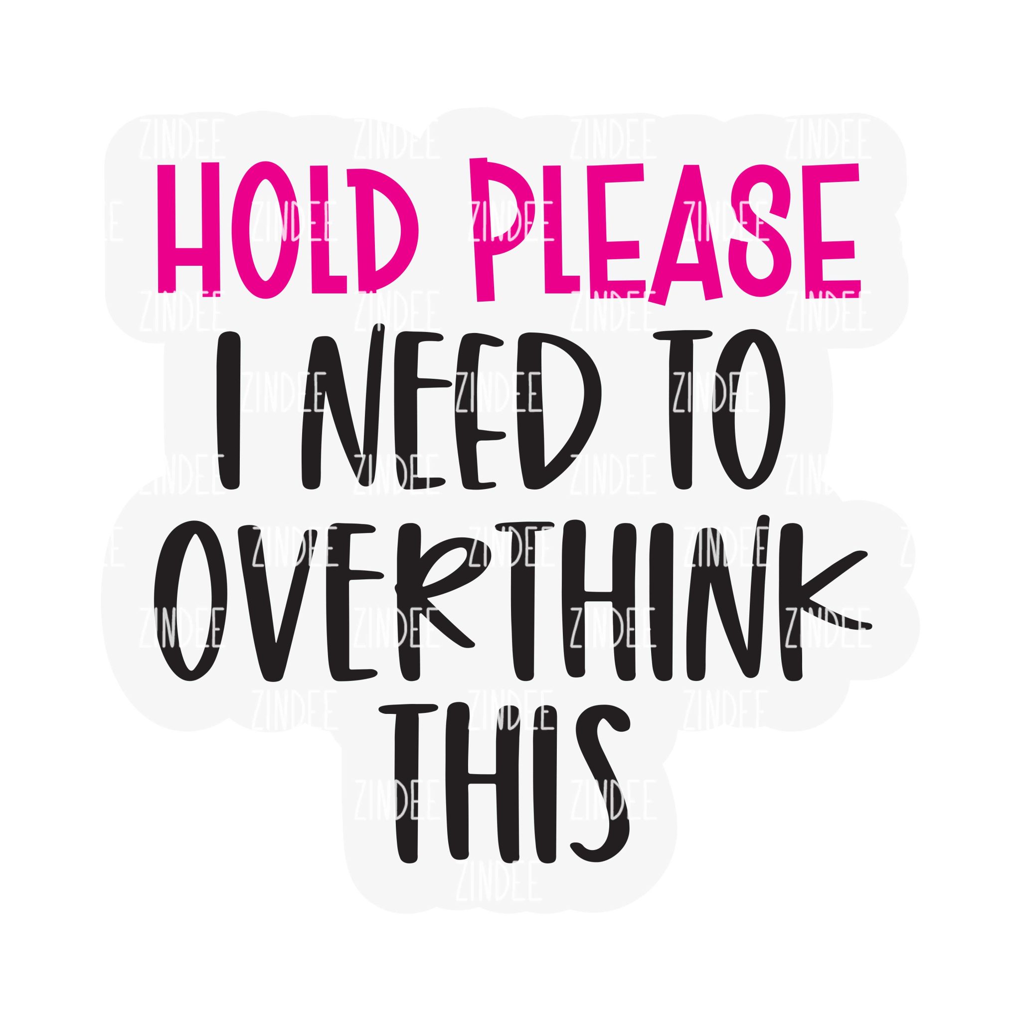 Hold Please Acrylic Blank- Sticker- UV DTF (2 inch) NO HOLE – Zindee