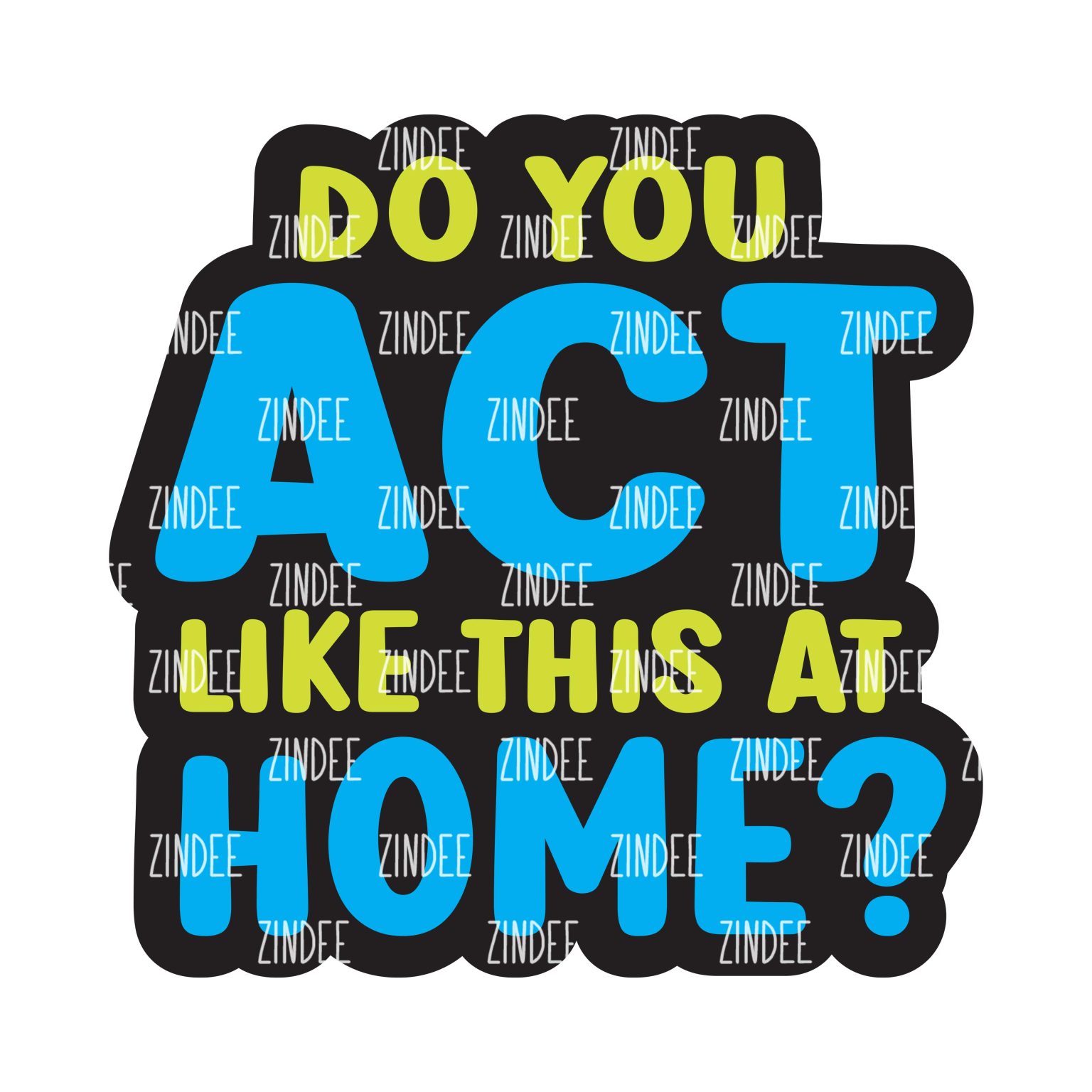 Do You Act Like This Acrylic Blank- Sticker- UV DTF (2 inch) NO HOLE ...