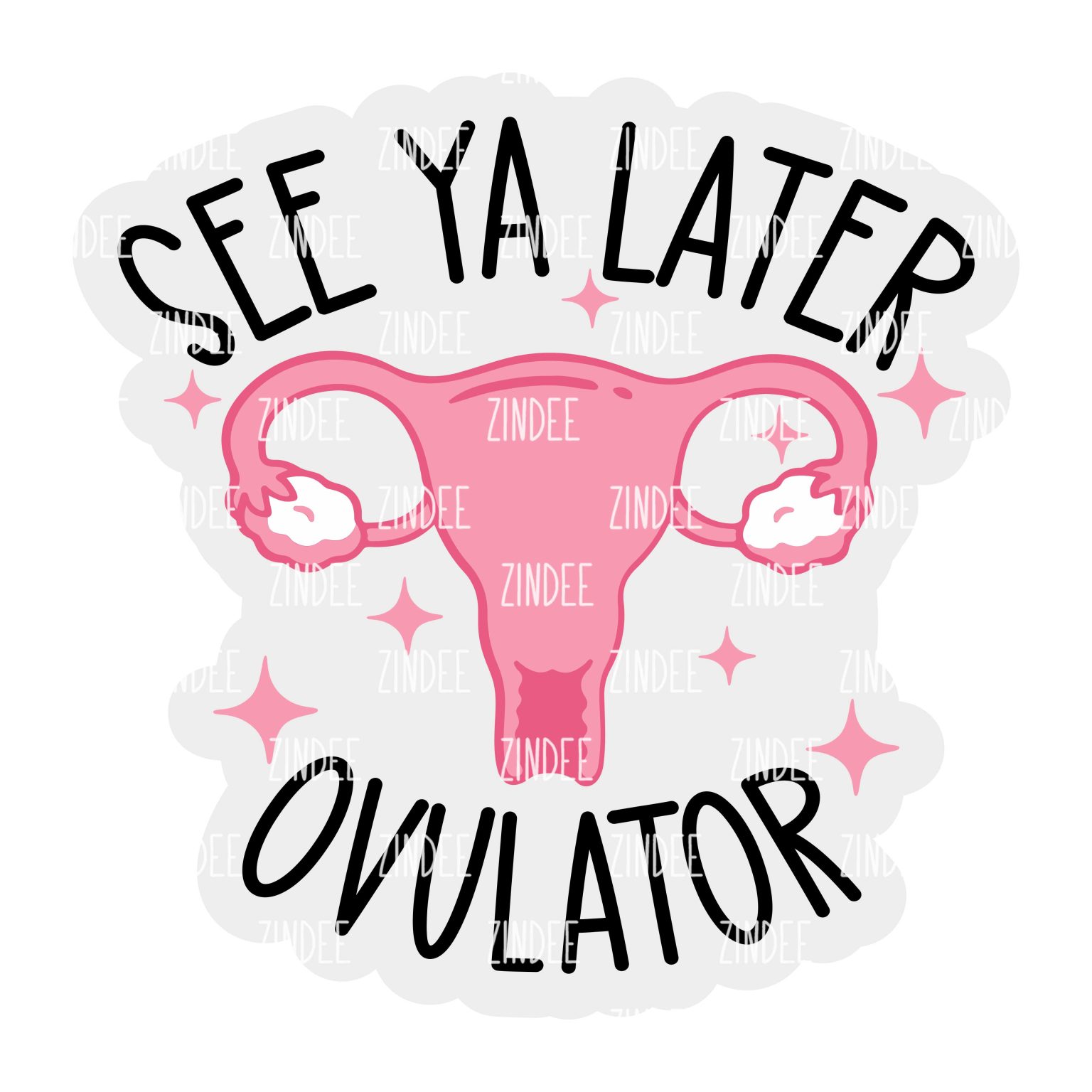 See Ya Later Ovulator Acrylic Blank- Sticker- UV DTF (2 inch) NO HOLE ...